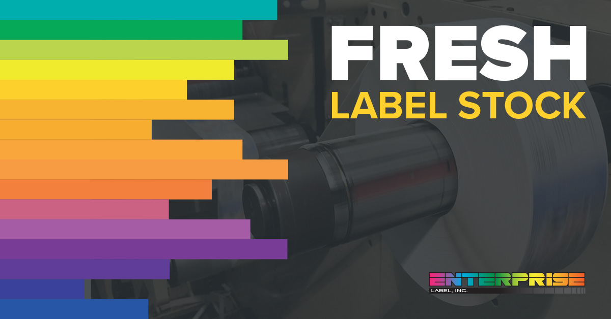Fresh Label Stock Makes The Difference • Enterprise Label, Inc.